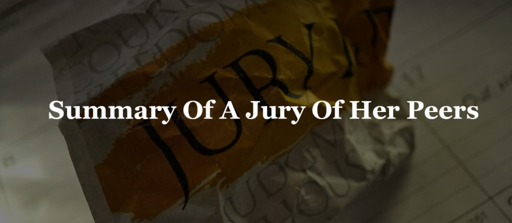 Summary Of A Jury Of Her Peers Summary and Analysis - UK Assignments ...